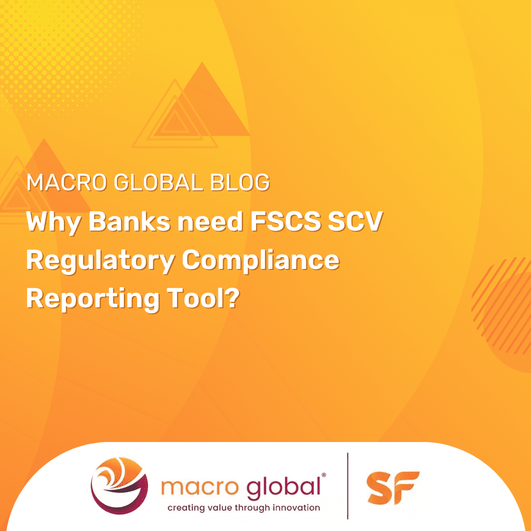 Why Banks need FSCS SCV Regulatory Compliance Reporting Tool?