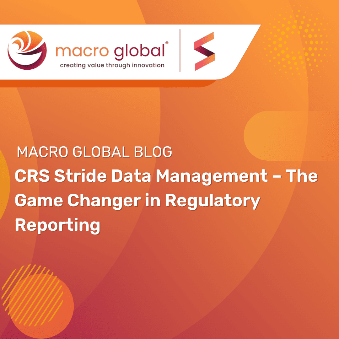 CRS Stride Data Management – The Game Changer in Regulatory Reporting ...
