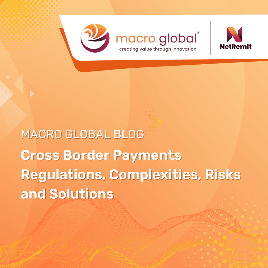 Cross Border Payments: Regulations, Risks & Solutions - NetRemit