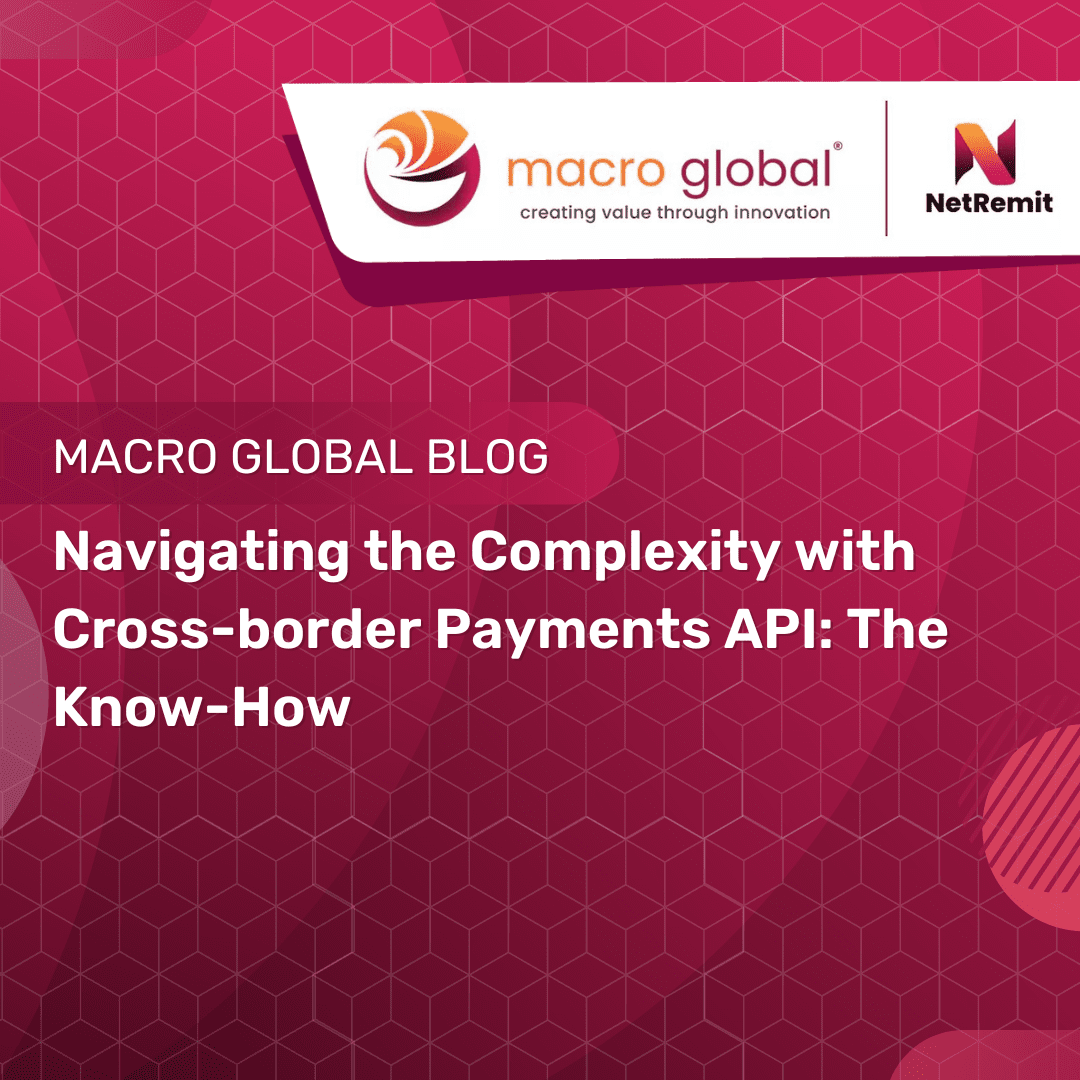 Exploring & Harnessing Cross-Border Payments APIs | NetRemit