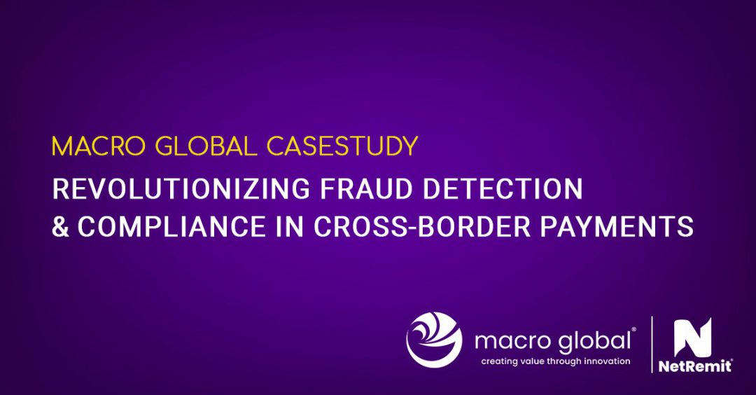 Revolutionizing Fraud Detection & Compliance with NetRemit: Case Study