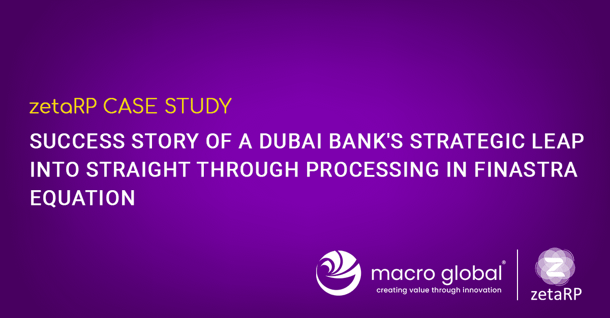 Dubai Bank adopts Straight Through Processing: Finastra EQ Case Study | zetaRP