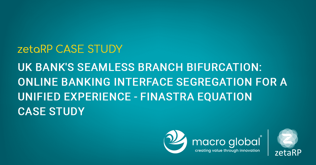 UK Bank's Branch Bifurcation: Finastra EQ Case Study | zetaRP