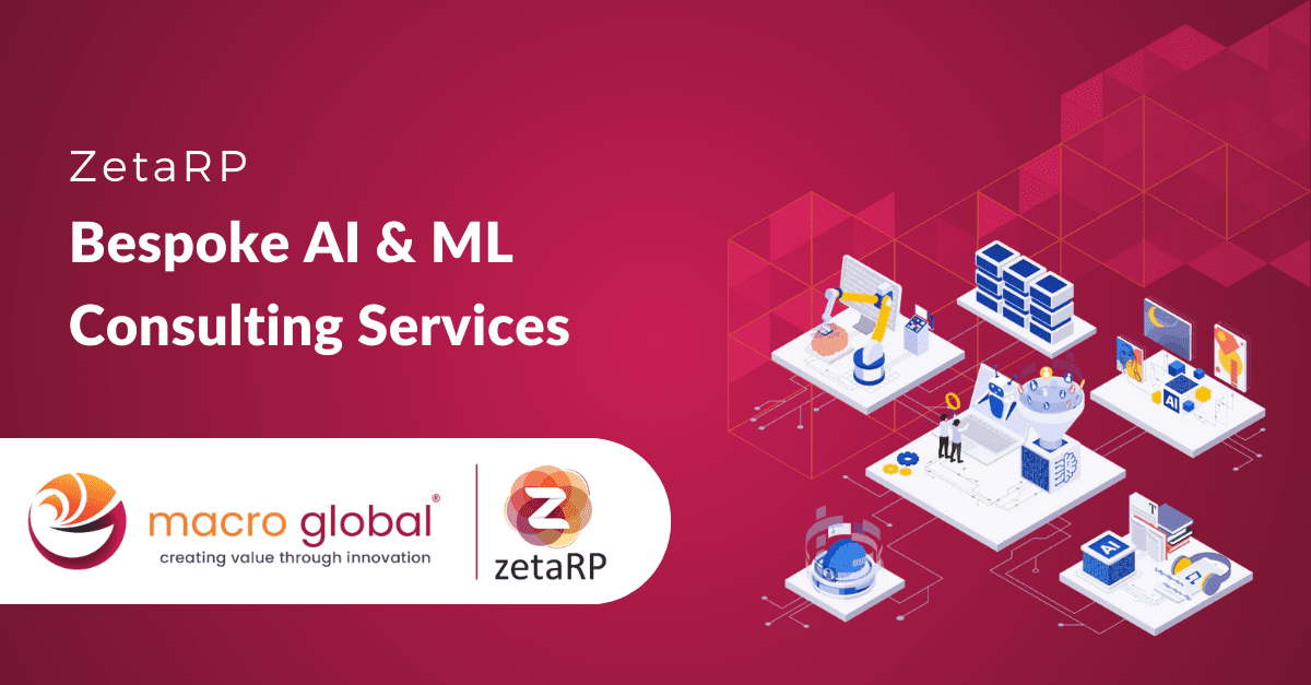ZetaRP: Bespoke AI & ML Services Redefining Intelligence & Automation