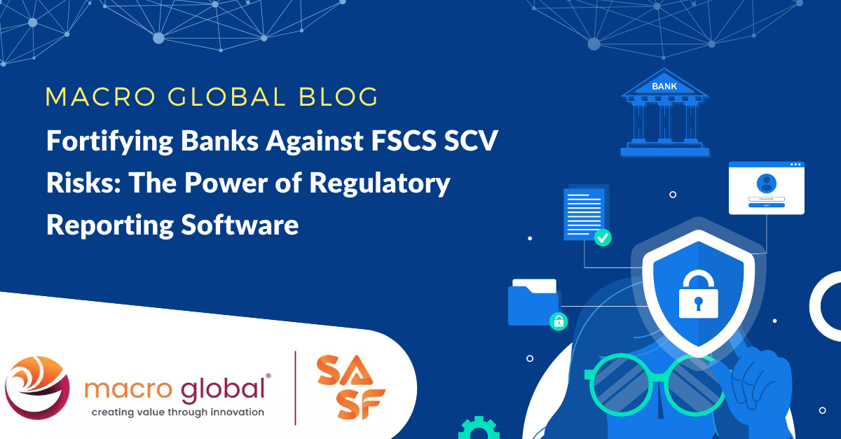 Shield for FSCS SCV reporting risks using regulatory software