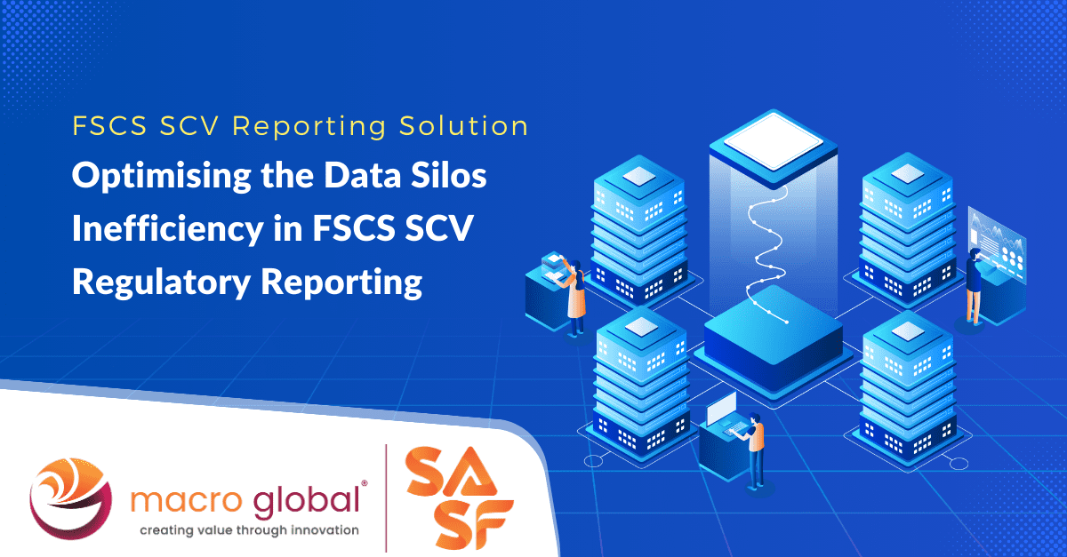 Fixing Data Silos for Streamlined FSCS SCV Regulatory Compliance