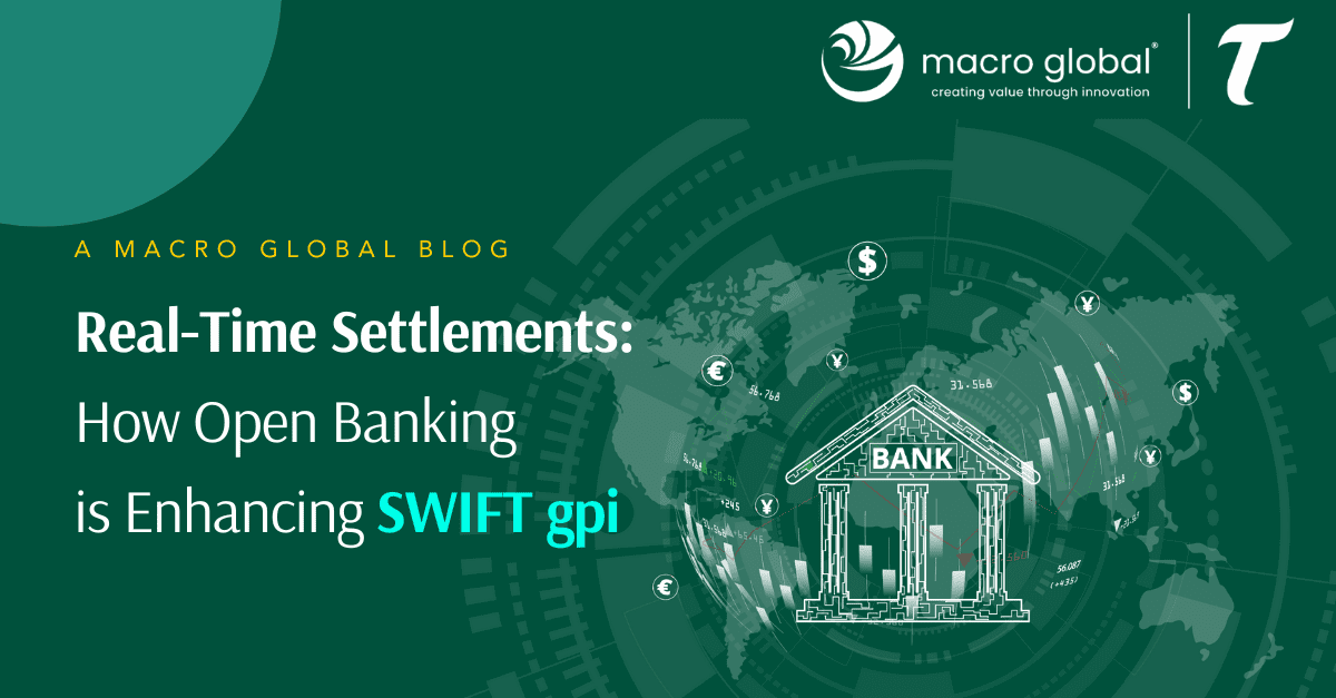 Real-Time Settlements: How Open Banking is Enhancing SWIFT gpi